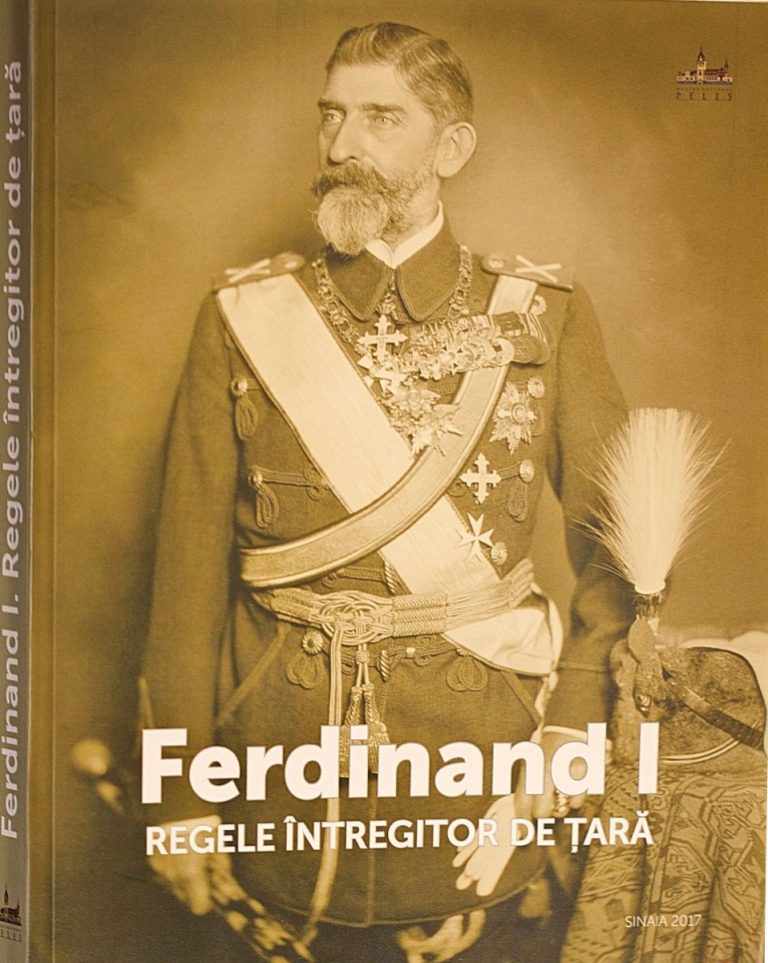 Album și expoziție dedicate lui Ferdinand I, regele întregitor de țară ...